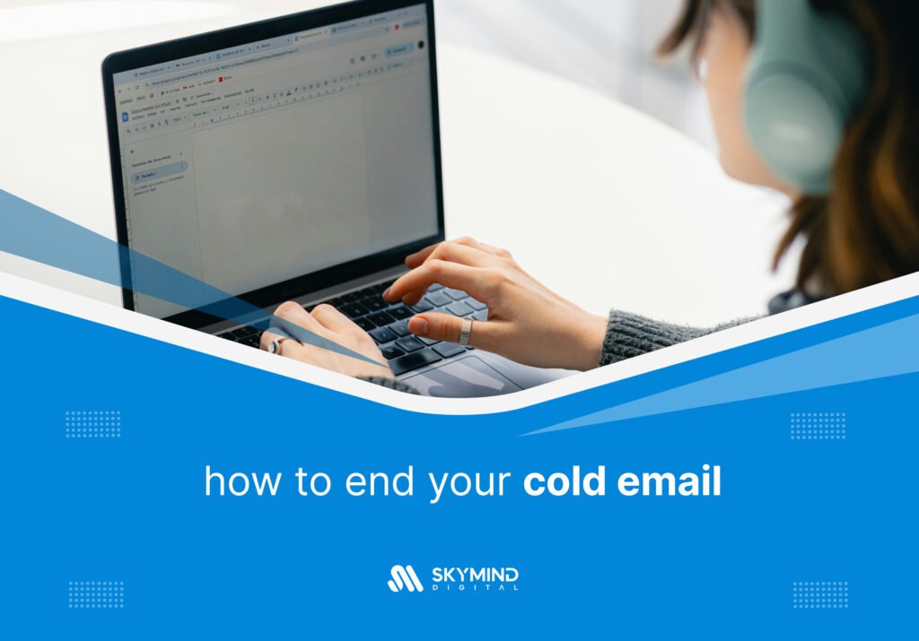 How to End Your Cold Emails - With Best Examples